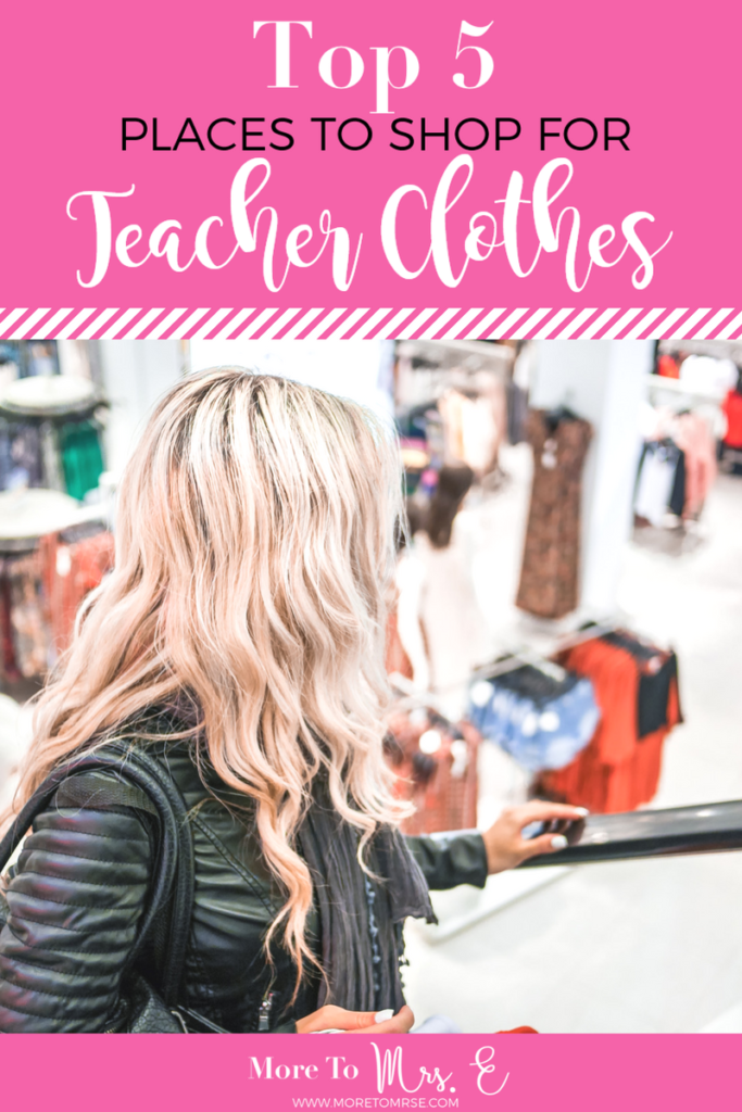 The Top 5 Places to Shop for Teacher Clothes | More to Mrs. E